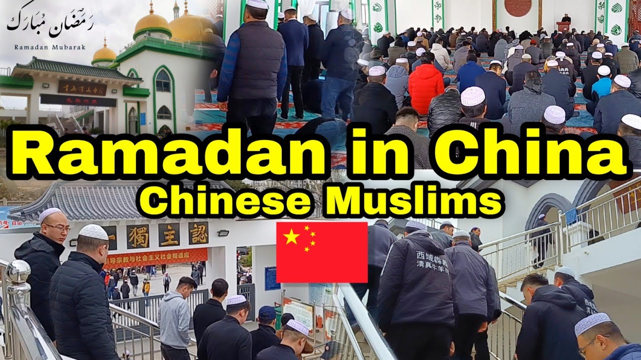Ramadan in China | Muslims Community Celebrates holy month of Ramadan ...