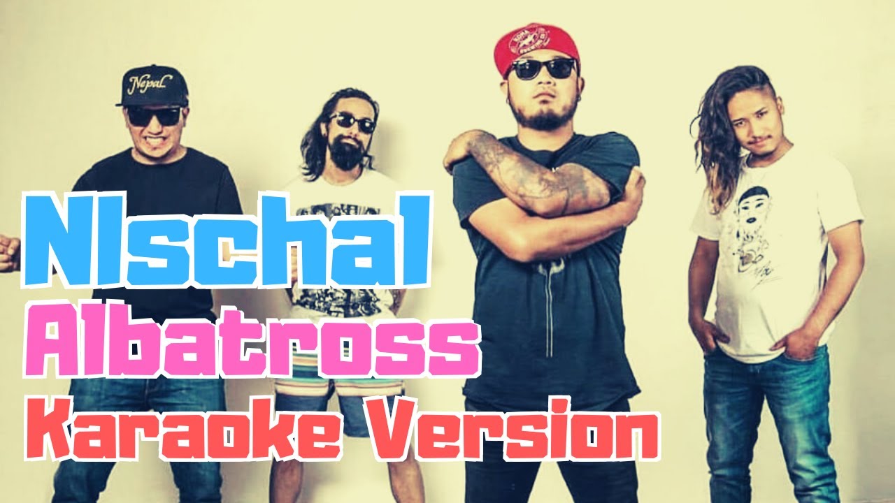 Nischal - Albatross (Karaoke Version) - YouTube