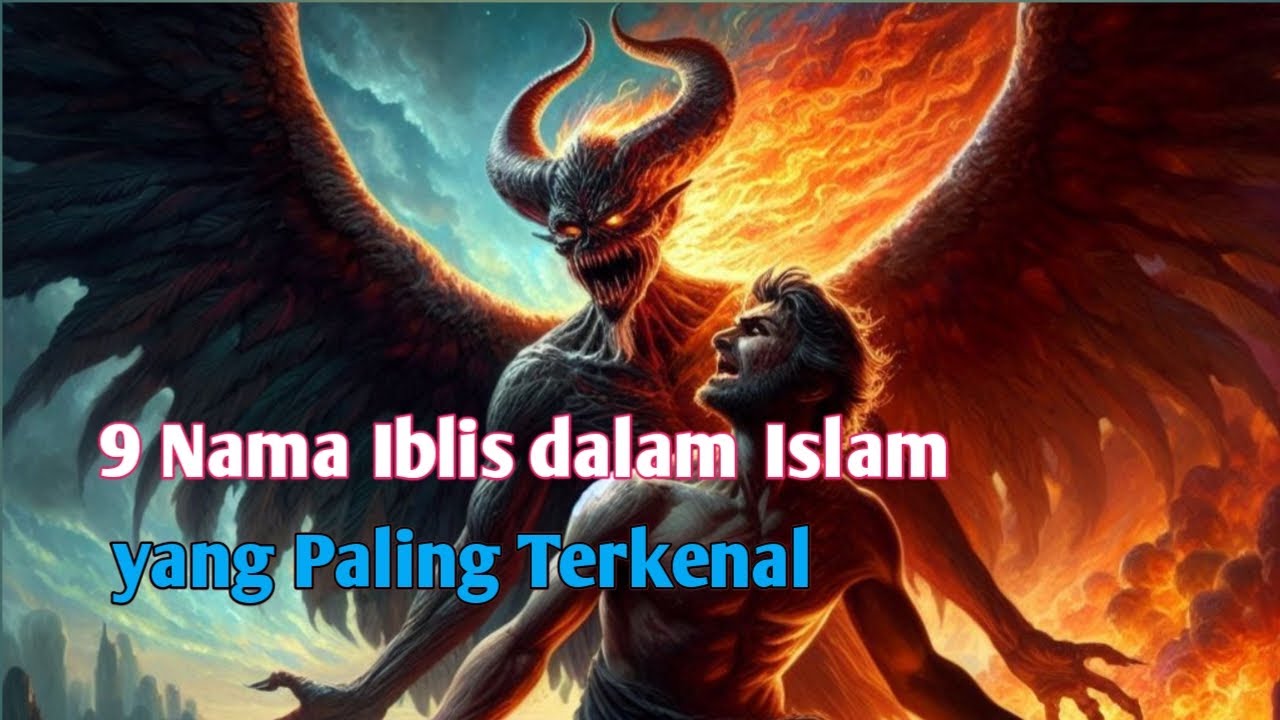 9 Nama Iblis dalam Islam yang Paling Terkenal - YouTube