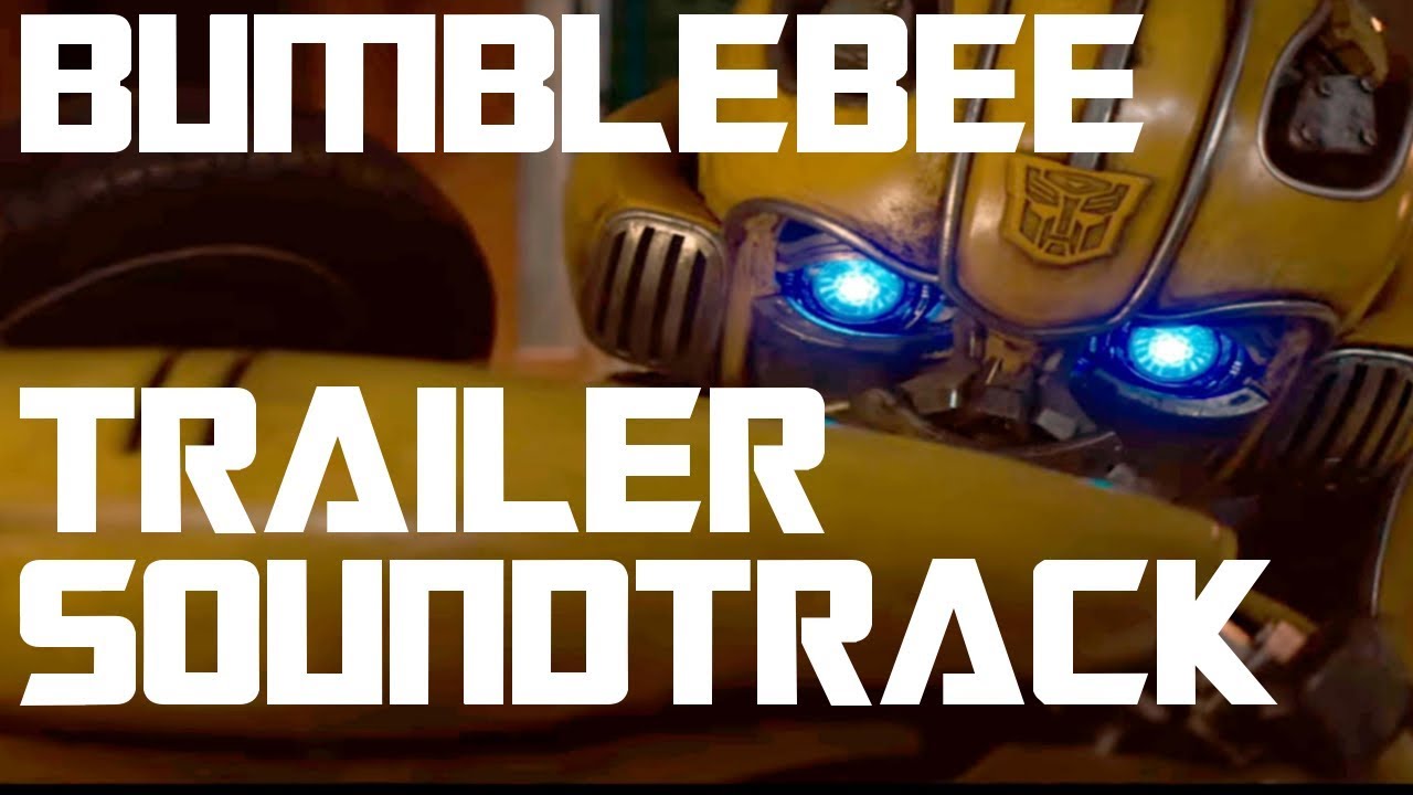 Bumblebee - Trailer Soundtrack (Fan Made) - YouTube
