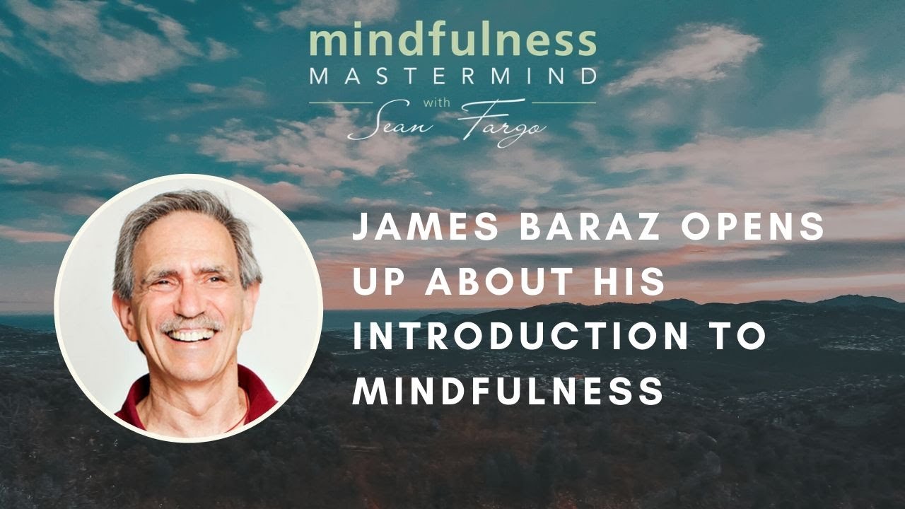 James Baraz Opens Up About His Introduction To Mindfulness - YouTube