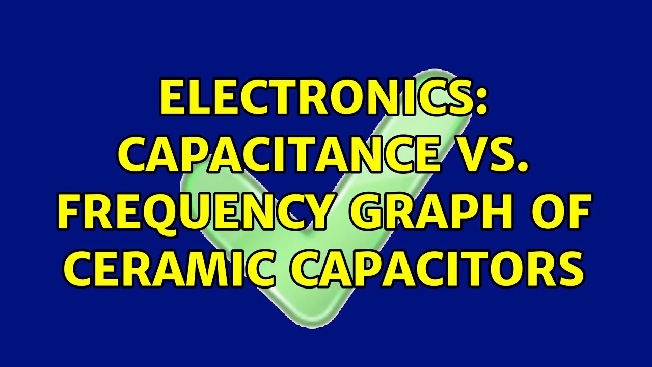 Electronics: Capacitance vs. Frequency Graph of ceramic capacitors (2 ...