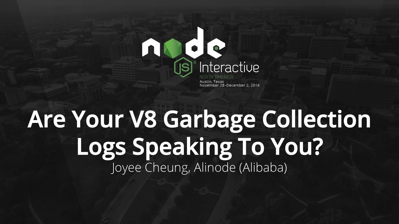 Are Your V8 Garbage Collection Logs Speaking To You? by Joyee Cheung ...