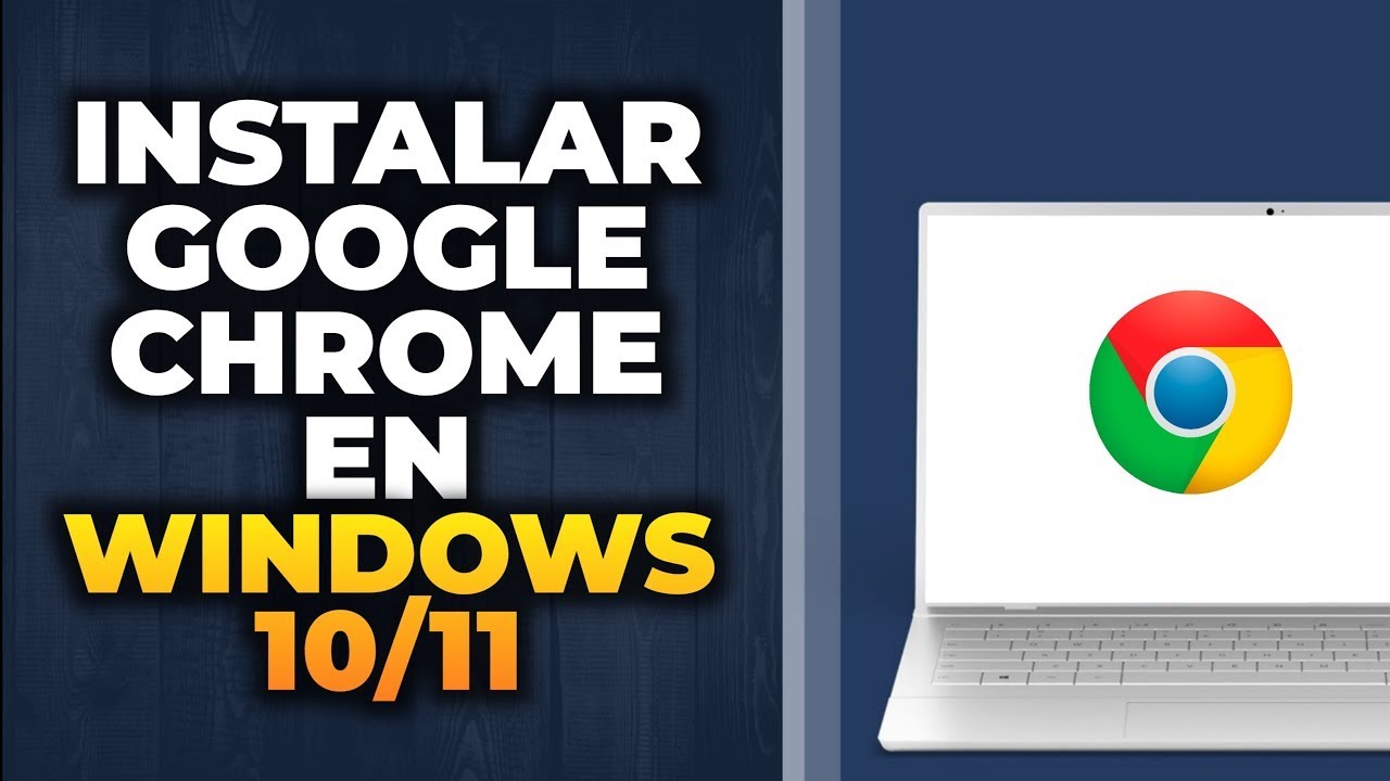 Cómo instalar Google Chrome en Windows 10/11 (Nuevo) | Descargar e ...