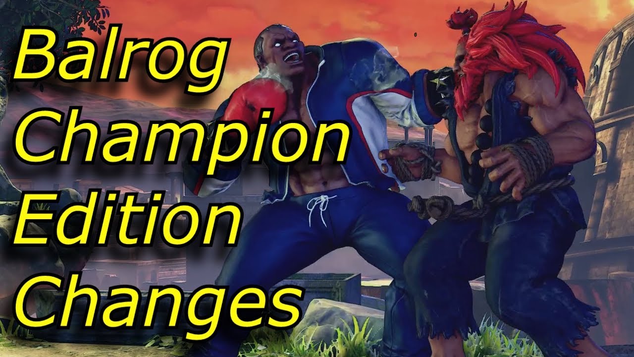Balrog Season 5 Changes Summary [SFV: Champion Edition] - YouTube