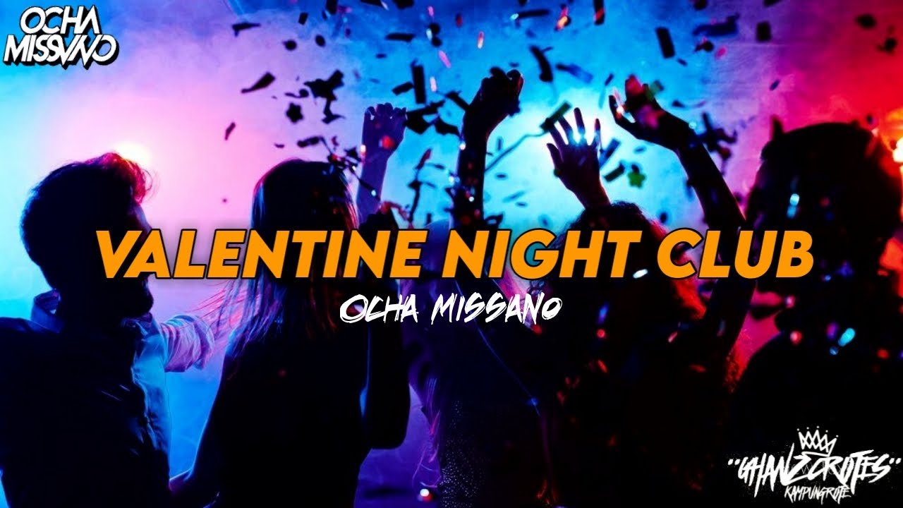 Dj Valentine Night Club_Ocha MissaNo x Kengkuz Musik [G-Town] - YouTube