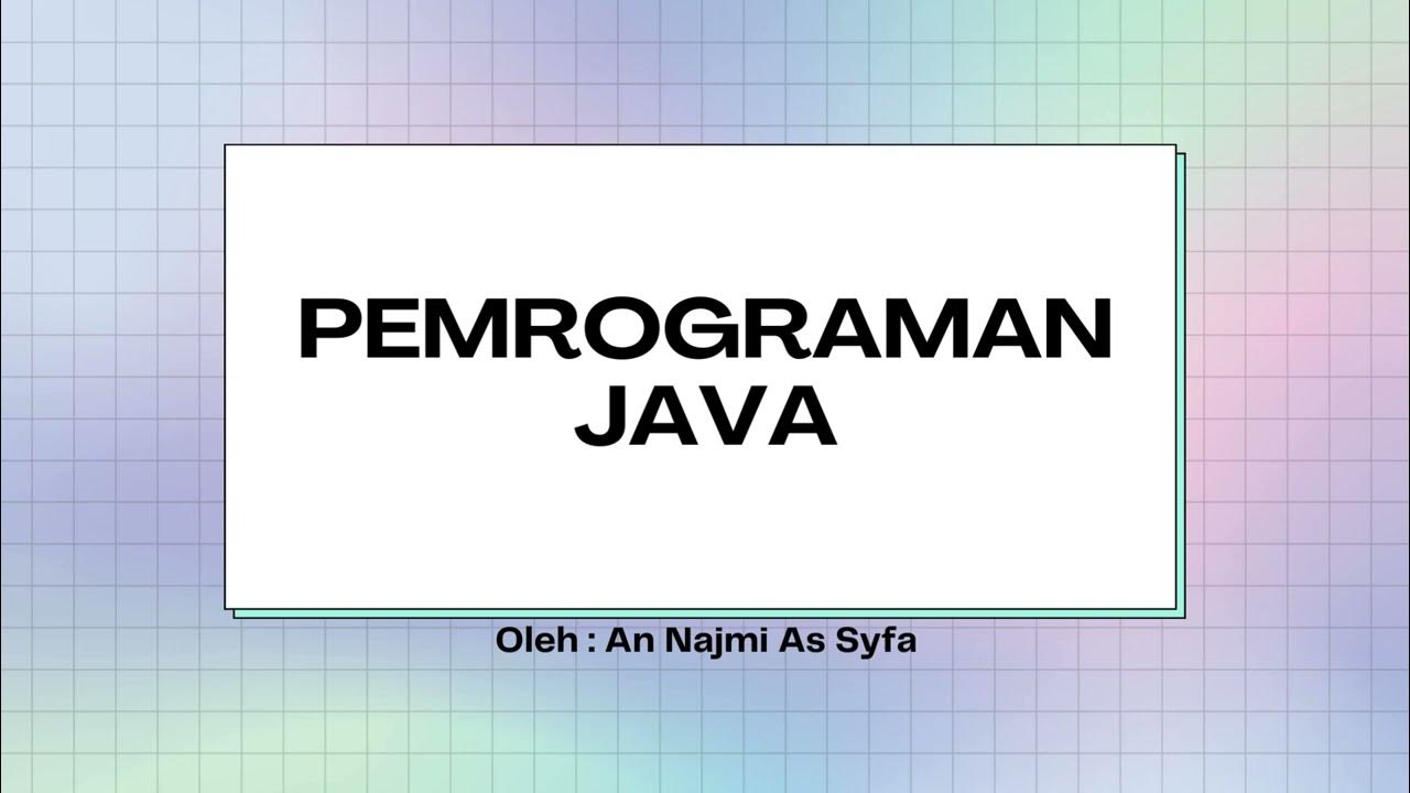 PEMROGRAMAN DASAR JAVA - YouTube