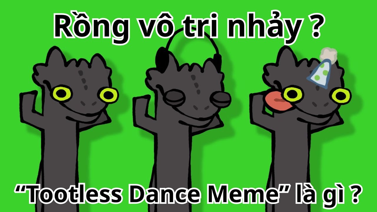 "Toothless Dancing Meme" là gì ? | Giải thích meme - YouTube