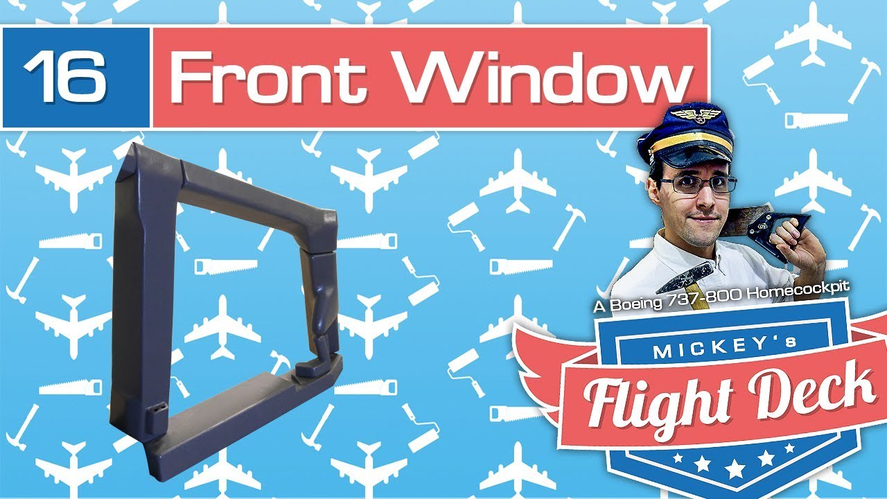 Building the front window frame - A Boeing 737-800 Homecockpit #16 ...