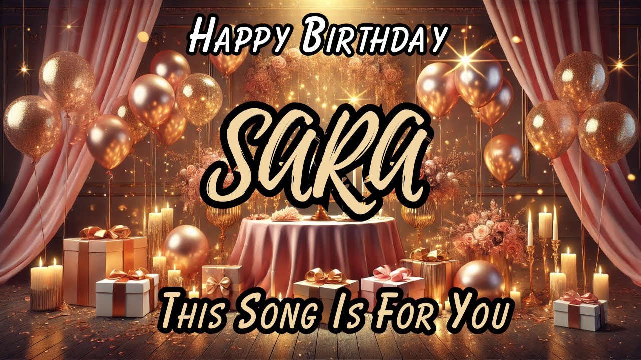 Happy Birthday Sara | Beautiful Pop Rock Birthday Song (Ethereal and ...