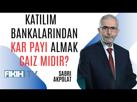 Katılım bankalarından kar payı almak caiz midir? Sabri Akpolat