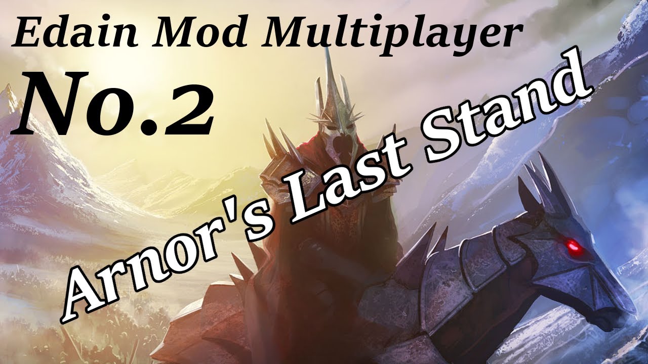 BFME 2: ROTWK - Edain Mod Multiplayer No.2, Arnor's Last Stand - YouTube