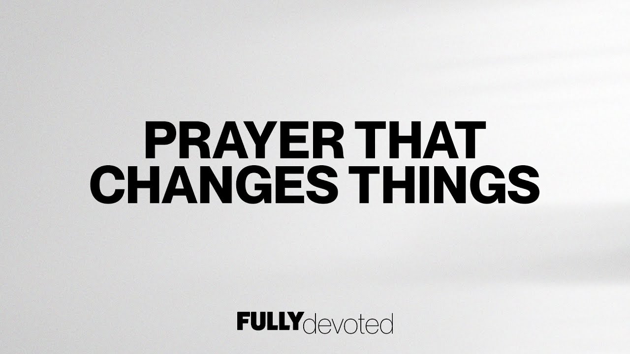 Prayer That Changes Things | Pastor Josh Baird - YouTube
