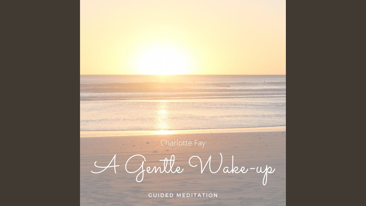 A Gentle Wake-up Guided Meditation - YouTube