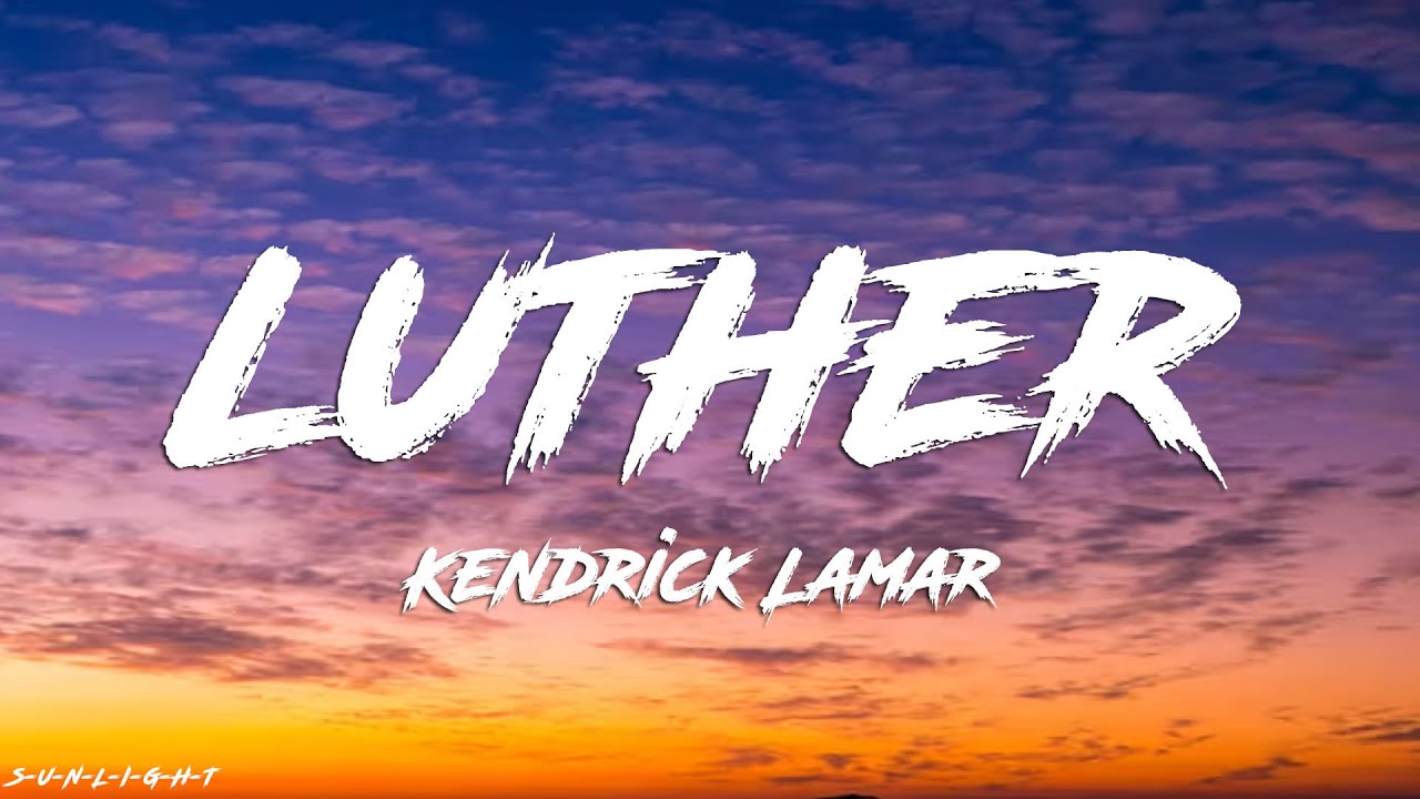 Kendrick Lamar - luther (Lyrics) ft. SZA - YouTube