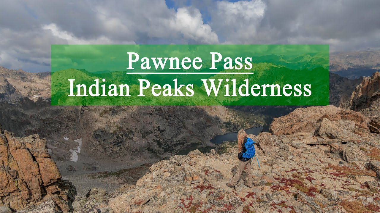 Pawnee Pass - Indian Peaks Wilderness - YouTube