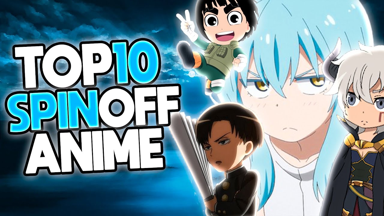 Top 10 Spin Off Anime You Should Watch - YouTube