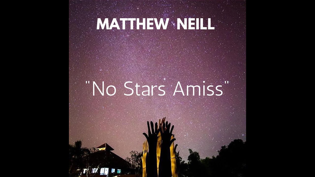 Matthew Neill - No Stars Amiss (Original Song) - YouTube