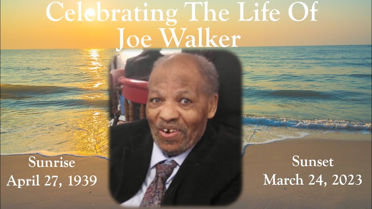 Celebrating the Life of: Joe Walker - YouTube