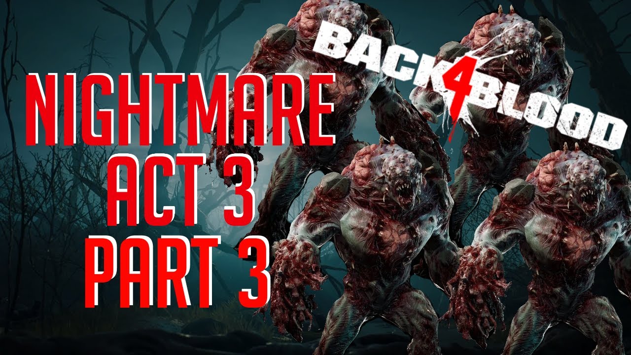 Back 4 Blood Nightmare - Act 3 Part 3 - YouTube