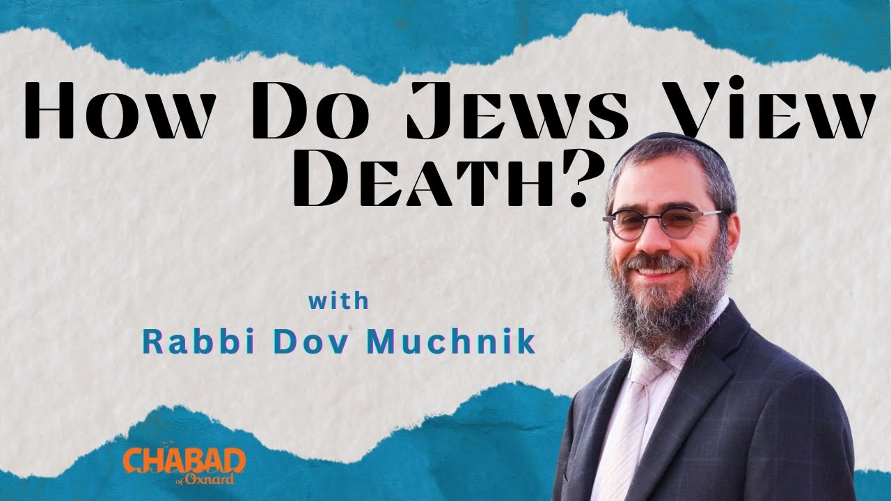 How Do Jews View Death? with Rabbi Dov Muchnik - YouTube