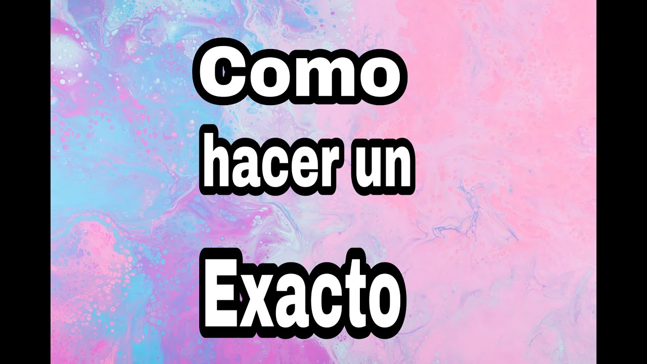 Cómo hacer un Exacto - YouTube