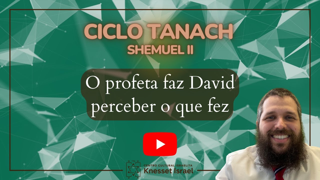 19. O profeta faz David perceber o que fez - Ciclo Tanach (Shemuel II ...