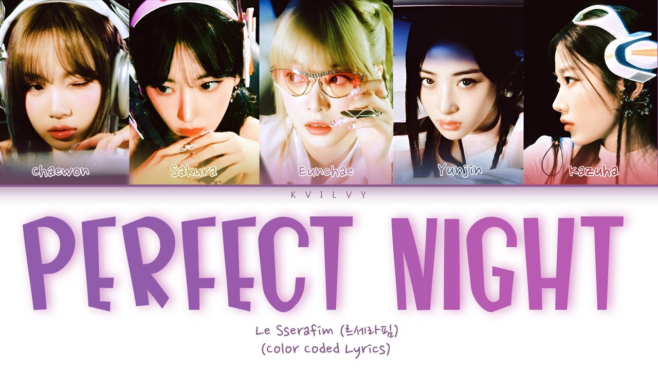 Le Sserafim - Perfect night [Color Coded Lyrics] - YouTube
