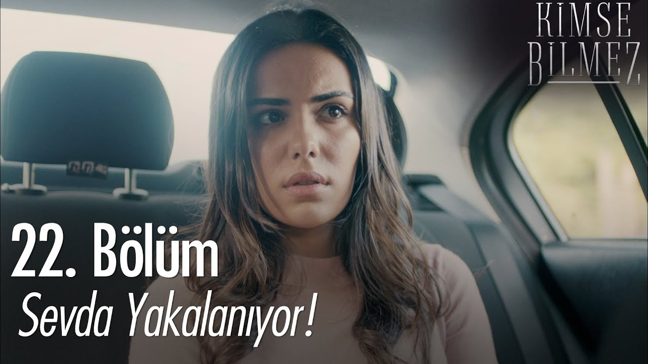 Sevda yakalanıyor! - Kimse Bilmez 22. Bölüm - YouTube
