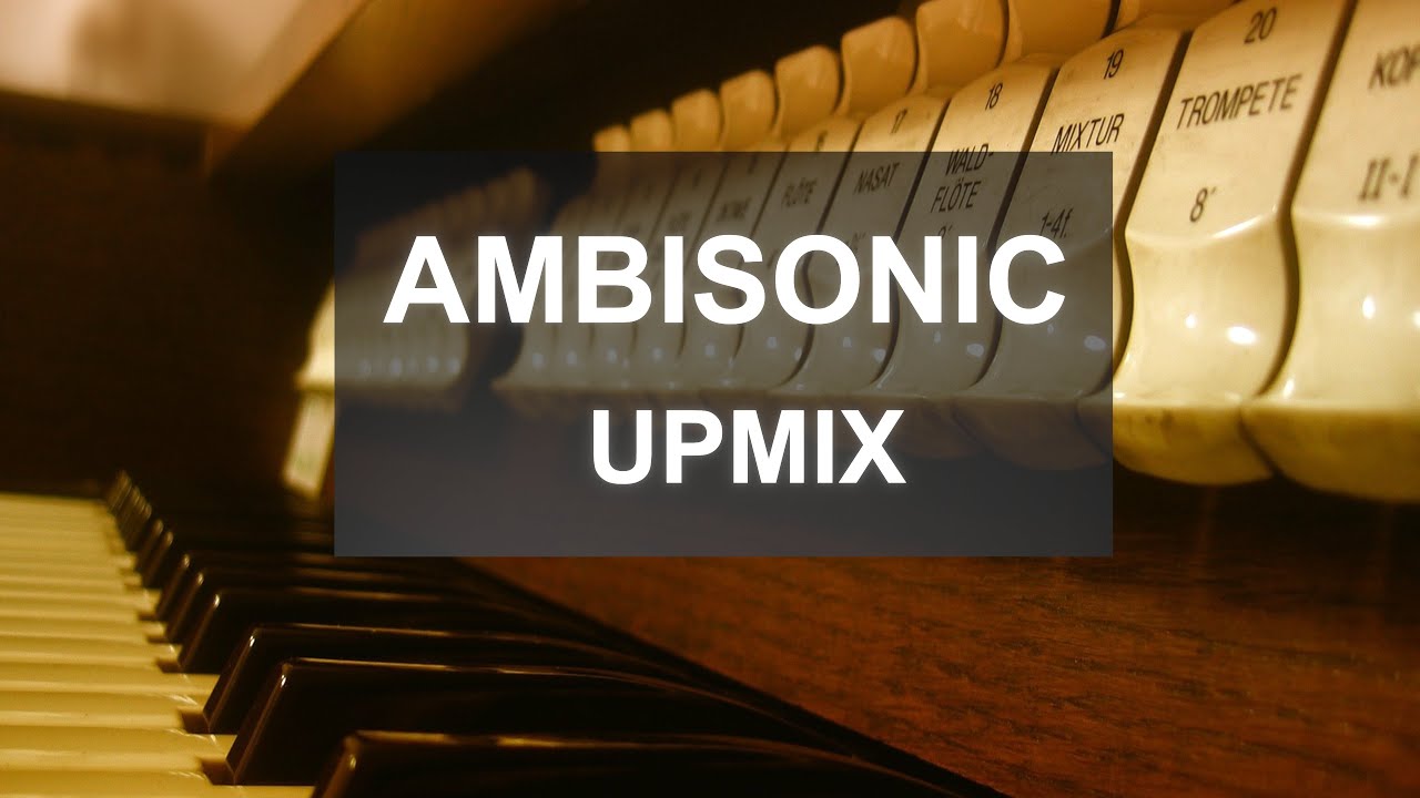 Stanbook Abbey Organ Piece - Soundfield ST250 - Ambisonic Upmix ...