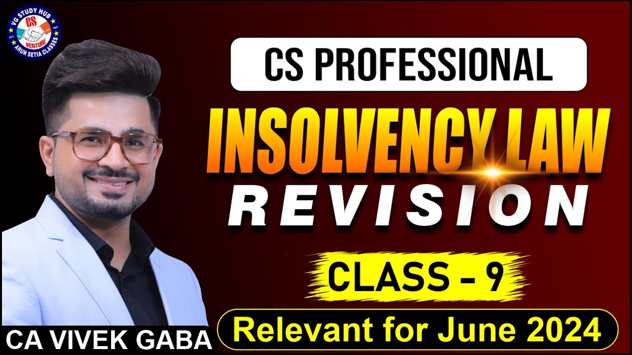🔴IBC & CR Revision Class - 9🔴 | CS Professional - June 2024 | CA Vivek ...