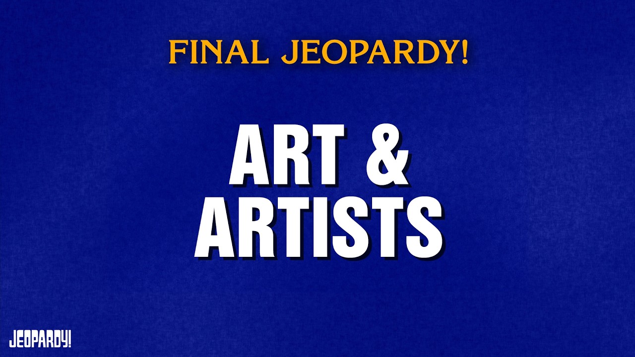 Art & Artists | Final Jeopardy! | JEOPARDY! - YouTube