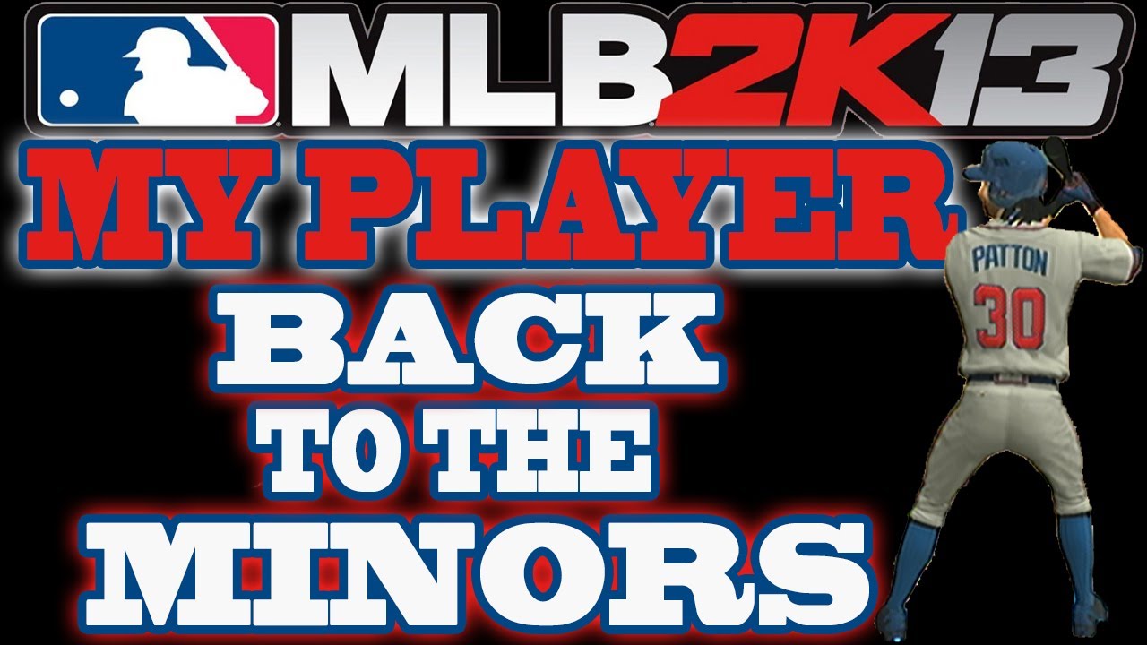 MLB 2K13 My Player Gameplay #17 - Back To The Minors - YouTube