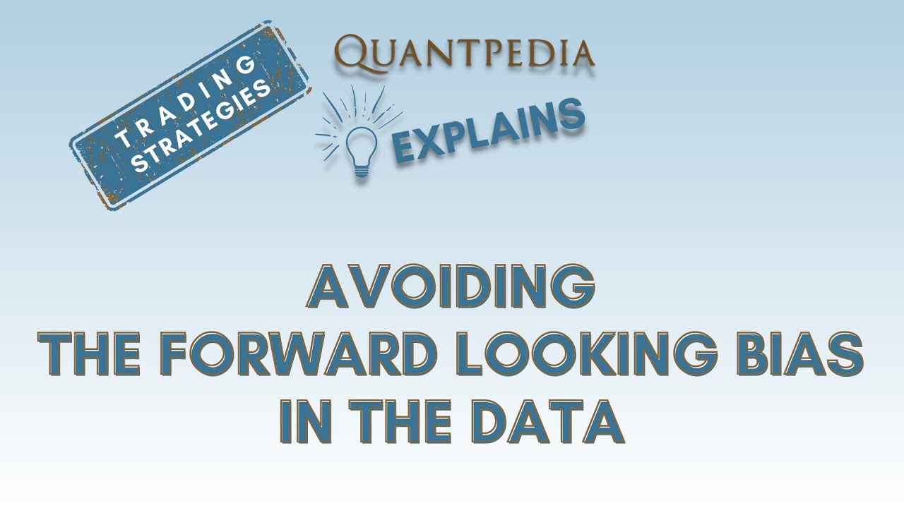 Avoiding the Forward Looking Bias in the Data - Quantpedia Explains ...