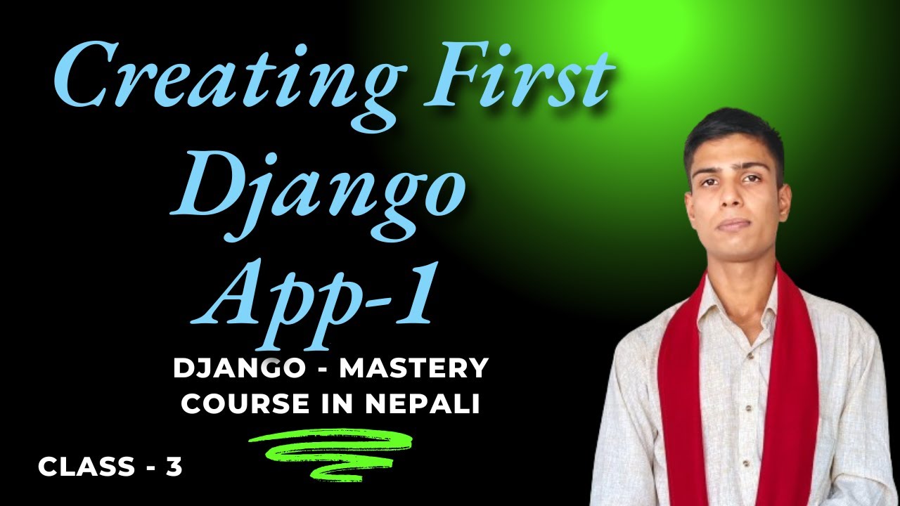 3 - Creating First Django App (Part - 1) || Django mastery course in Nepali || - YouTube