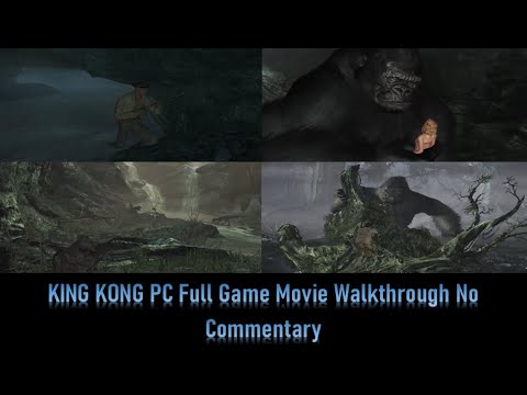 King Kong PC Full Game Movie Walkthrough No Commentary No Commentary ...