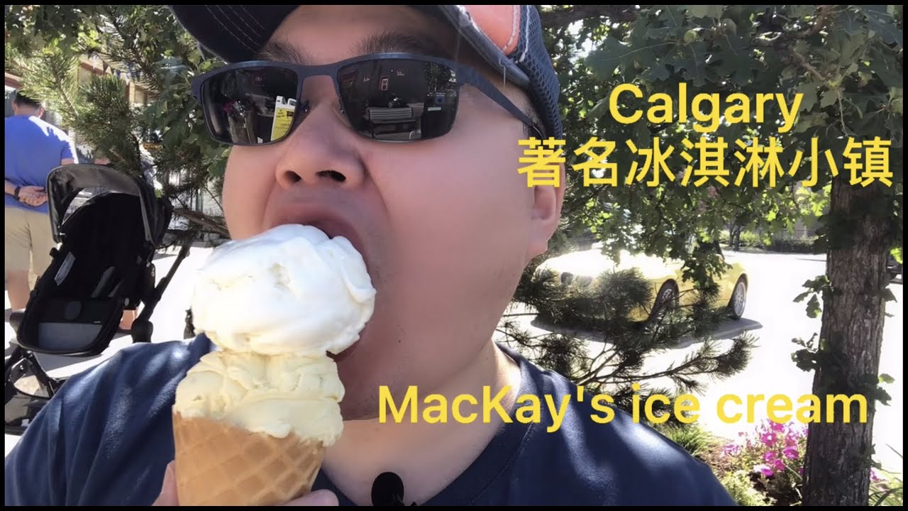Calgary 著名冰淇淋小镇～MacKay's ice cream ～Cochrane小镇休闲一日游！ - YouTube