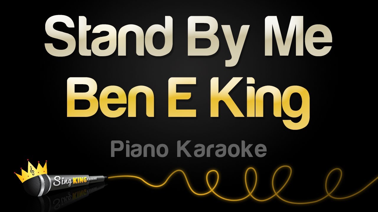 Ben E King - Stand By Me (Piano Karaoke) - YouTube