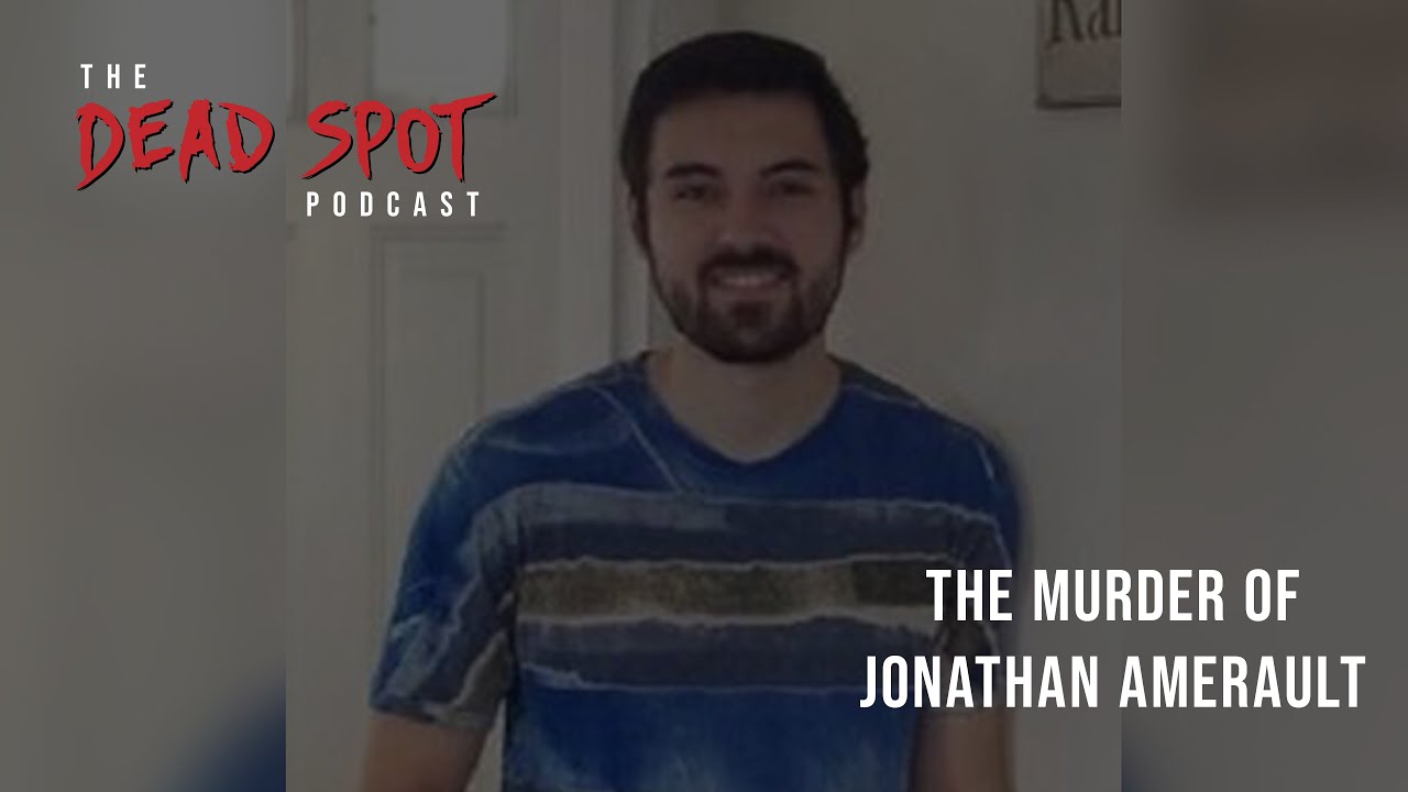 The Murder of Jonathan Amerault - YouTube