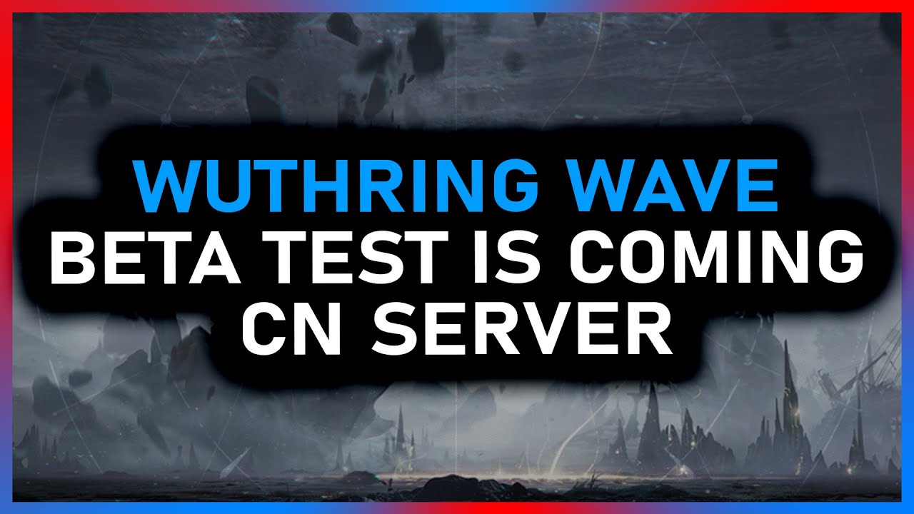 WUTHERING WAVE - Beta is coming up soon on CN Server - YouTube