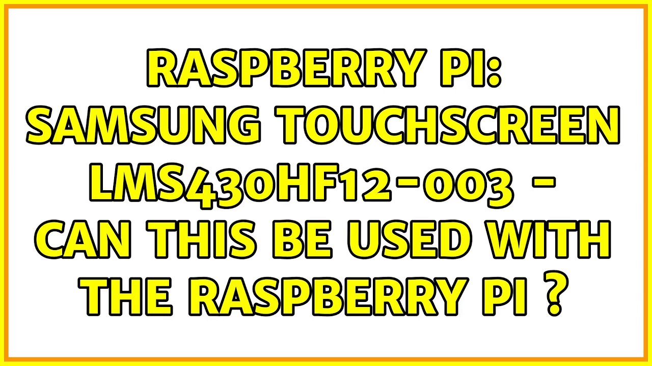 Raspberry Pi: Samsung touchscreen lms430hf12-003 - can this be used ...