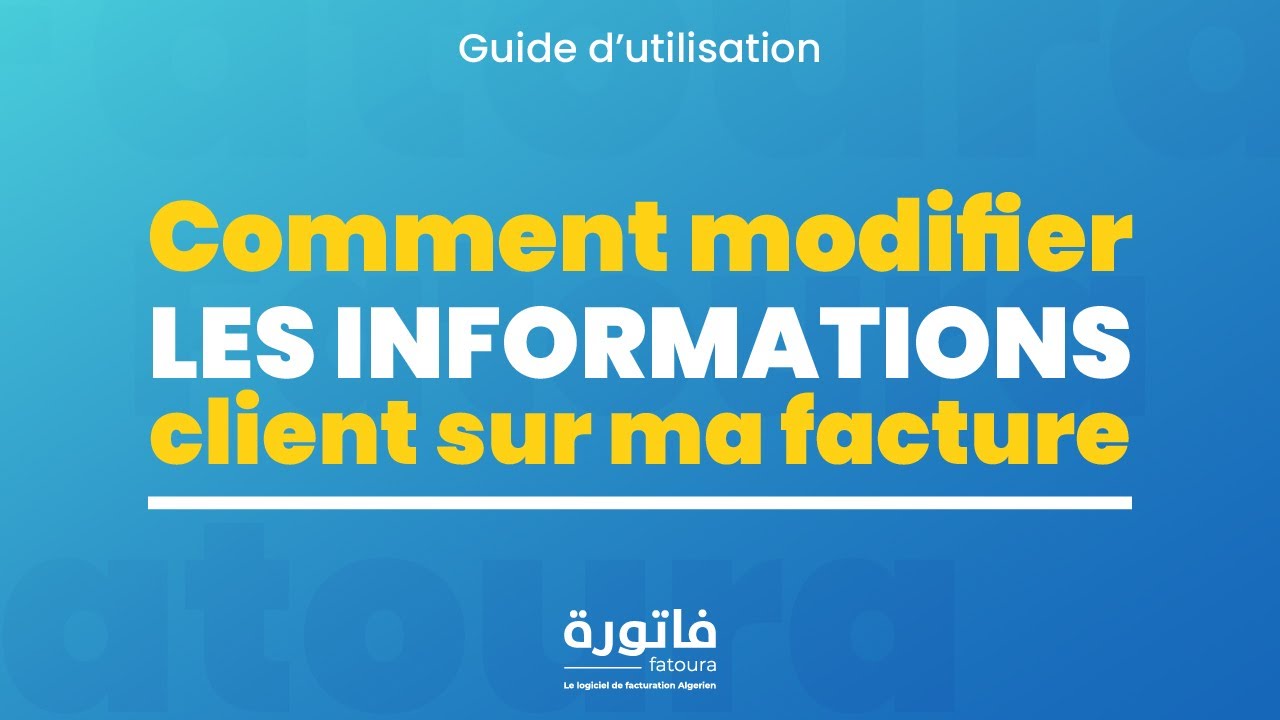 Comment modifier les INFORMATIONS CLIENTS sur ma Facture - YouTube