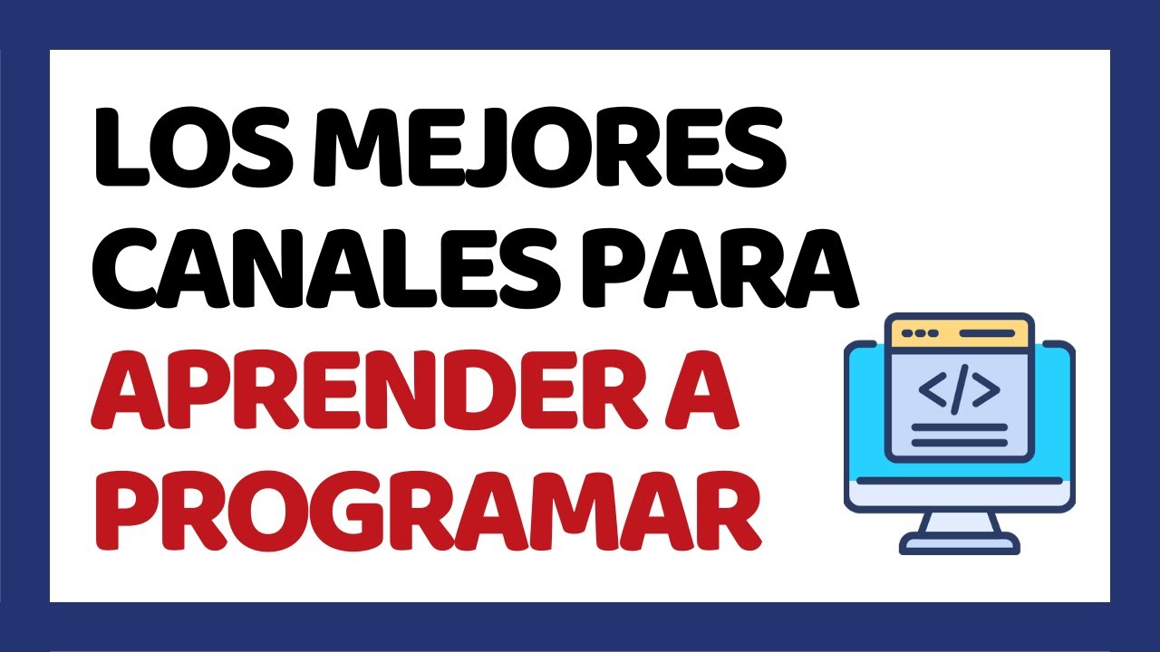 Los 5 Mejores Canales de YouTube para Aprender a Programar - YouTube