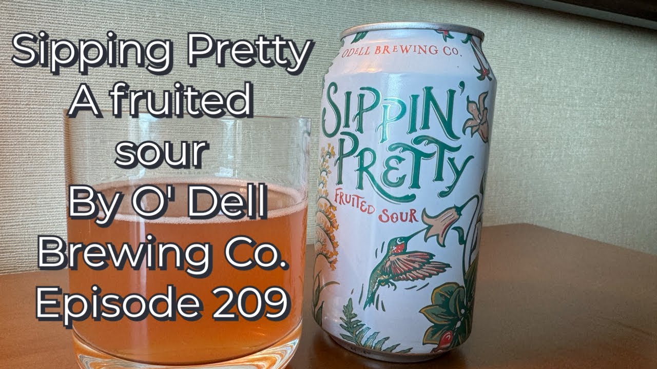 Sipping Pretty a fruited sour by O'Dell Brewing Co - Episode 209 - YouTube