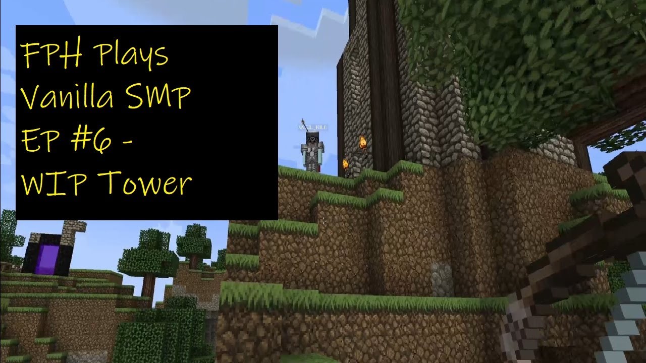 FPH Plays Vanilla SMP #6 - WIP Tower - YouTube