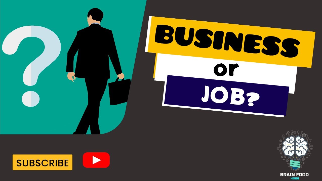 Business or Job? | Job vs Business, What should you choose? | Which is ...