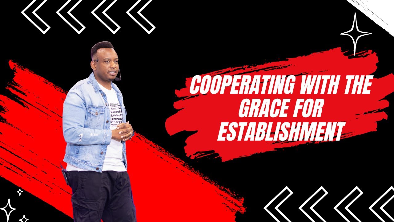 Cooperating With The Grace For Establishment - YouTube