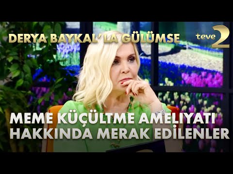 Derya Baykal'la Gülümse: Meme Küçültme Ameliyatından Sonra Nelere Dikkat Edilmelidir?