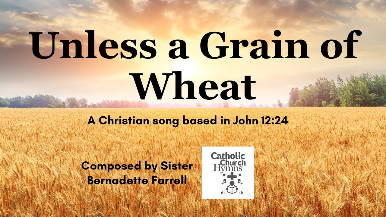 Unless a Grain of Wheat | Bernadette Farrell | Lyrics - YouTube