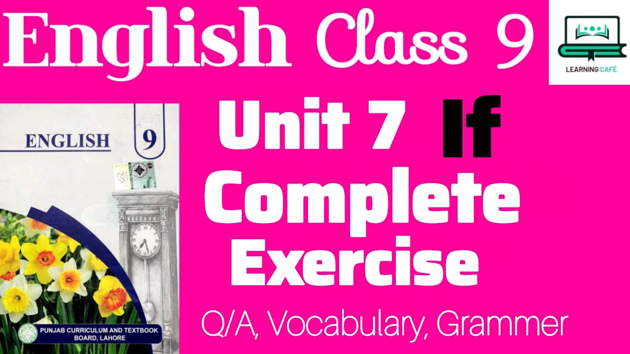Class 9 English Unit 7 If Complete Exercise including Q/A, Vocabulary ...